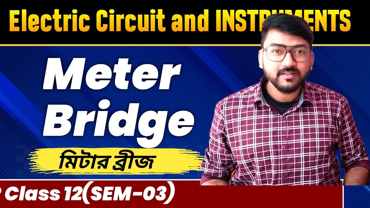 Meter Bridge Explained | Class 12 Physics WBCHSE Semester 3 ...