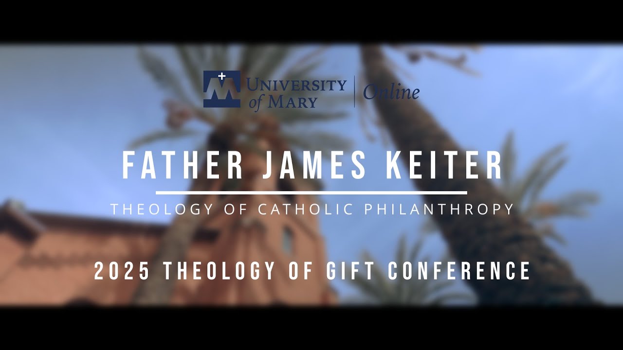 "Theology of Catholic Philanthropy" // Father James Keiter - 2025 ...