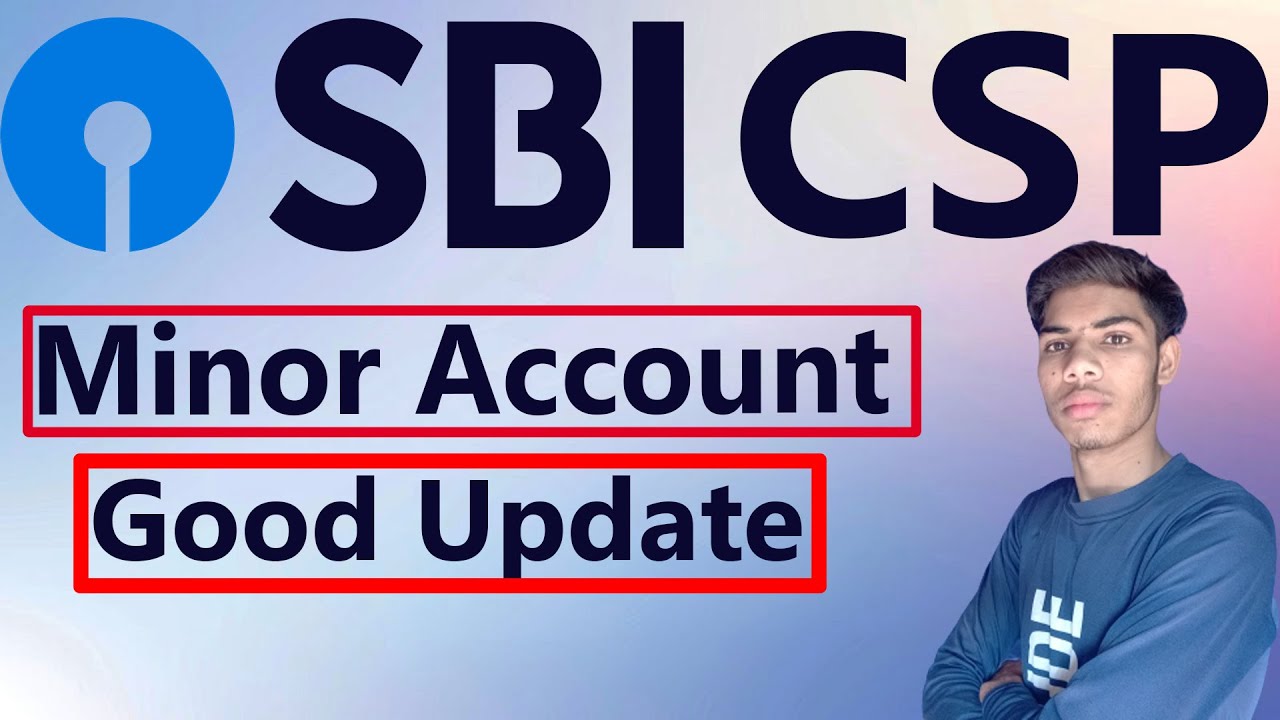 SBI Csp Good Update SBI Csp Minor Account New Update Sbi Csp Minor sbi-csp-good-update-sbi-csp-minor-account-new-update-sbi-csp-minor