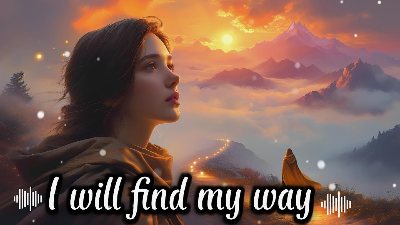 I will find my way l In every challenge you will find your courage ...