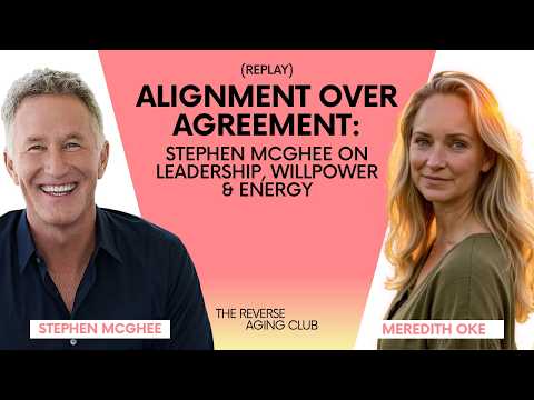 Alignment Over Agreement: Stephen McGhee on Leadership, Willpower & Energy