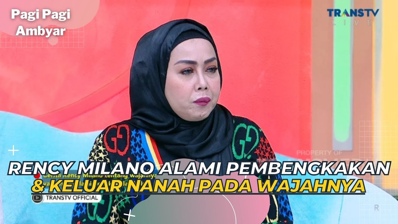 RENCY MILANO Bercerita Soal WAJAHNYA Yang Alami Bengkak | PAGI PAGI AMBYAR (9/5/23) P3 - YouTube