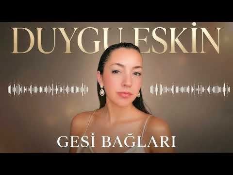 Gesi Bağları-(Anonim eser) Duygu Eskin