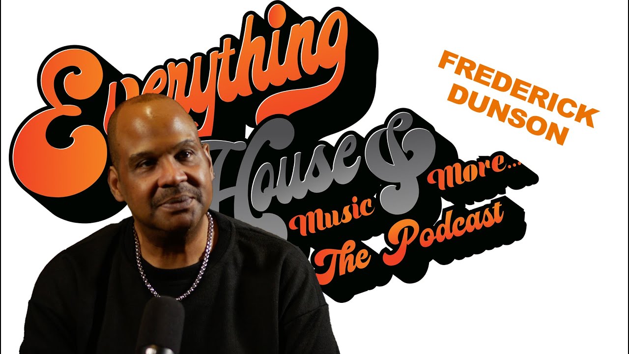 Everything House Music & More... The Podcast | Ep. 42 | Frederick ...