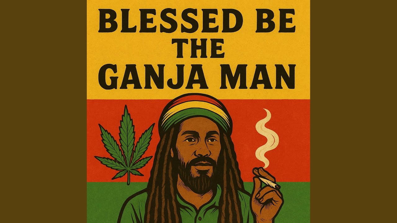 BLESSED BE THE GANJA MAN V2 - YouTube