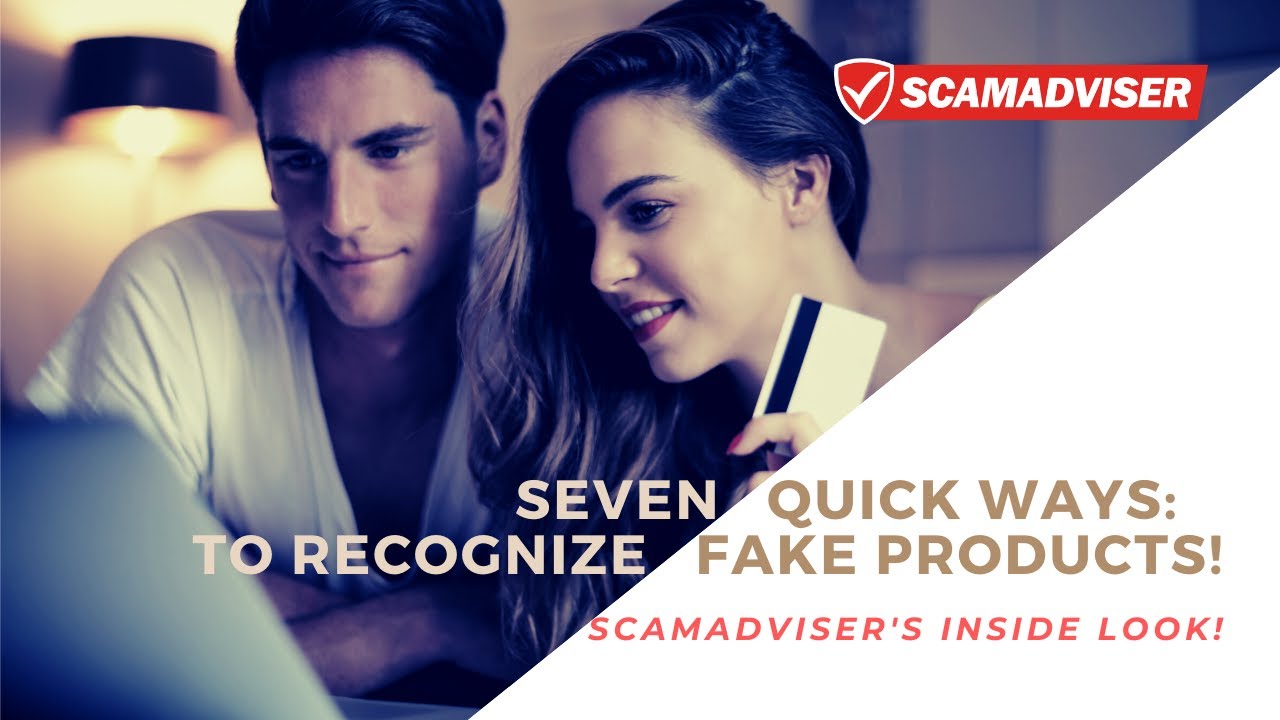 Seven Quick & Easy Ways to Recognize FAKE Products! (ScamAdviser's ...