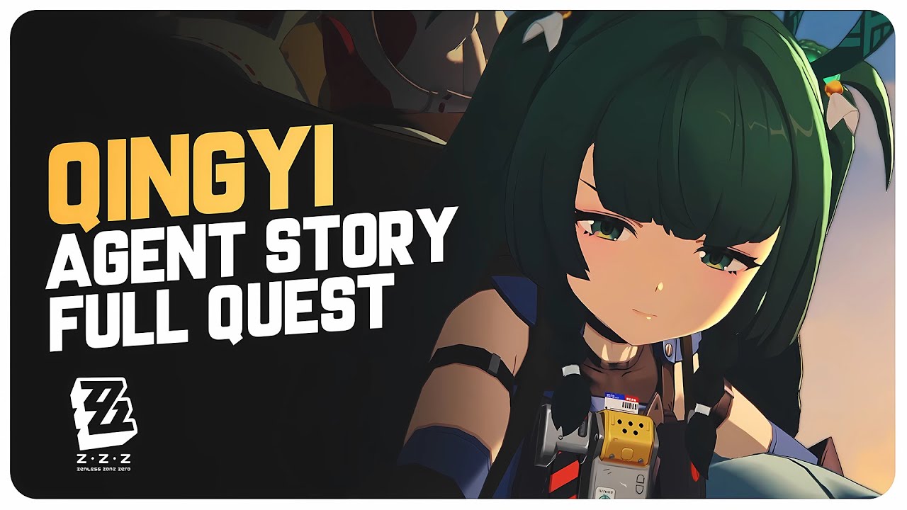 Qingyi Story Quest/Agent Story (Full Quest) | Zenless Zone Zero 1.1 ...