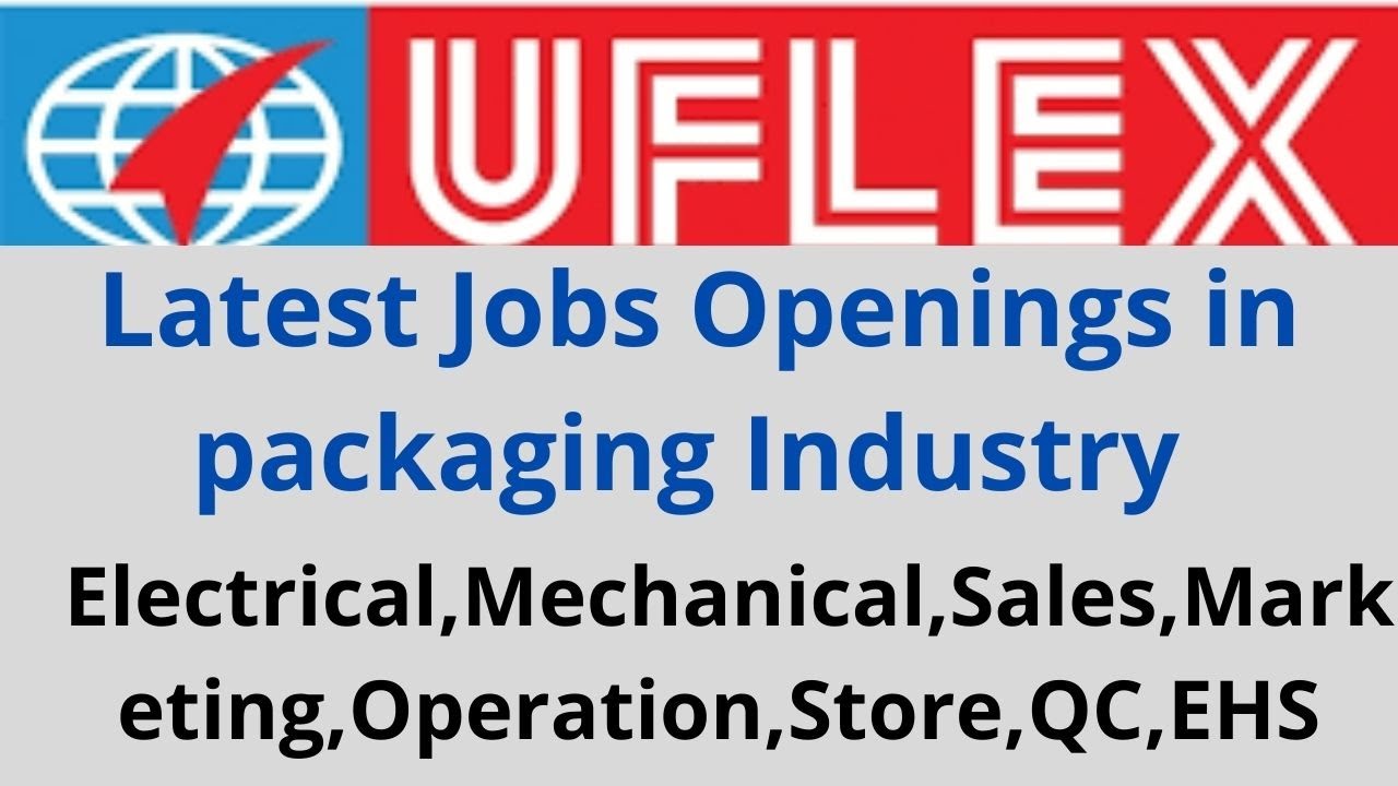 Latest Job Openings In Uflex Limited - YouTube