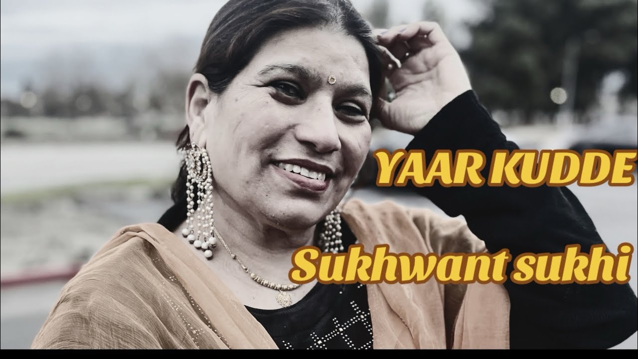 Yaar kudde sukhwant sukhi / Latest punjabi 2025 / Sukhwantsukhi ...