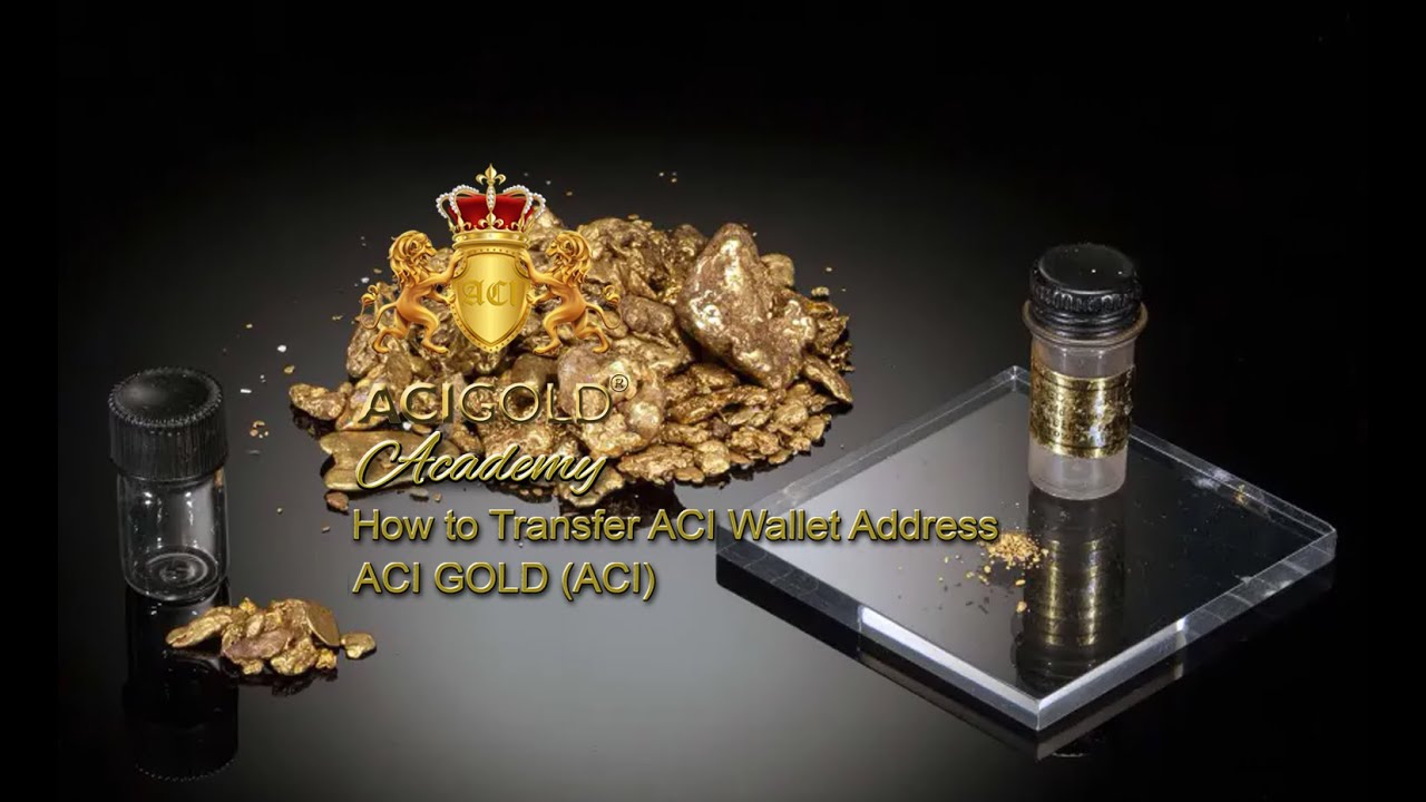 ACI GOLD® Academy - Tutorial Transfer ACI Wallet Address ACI GOLD (ACI ...