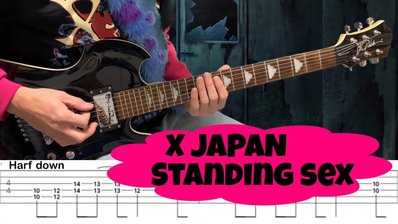 X Japan Standing sex guitar cover - YouTube