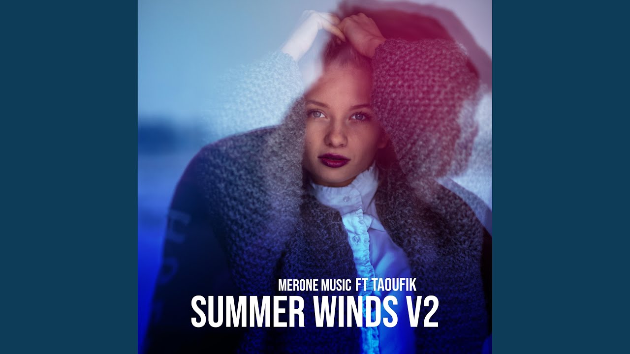 Summer Winds V2 (feat. Taoufik) - YouTube Music