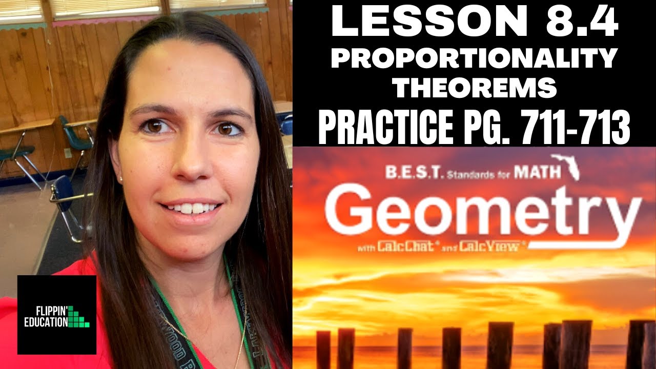 Geometry Lesson 8.4: Proportionality Theorems Practice Page 711, 712 ...