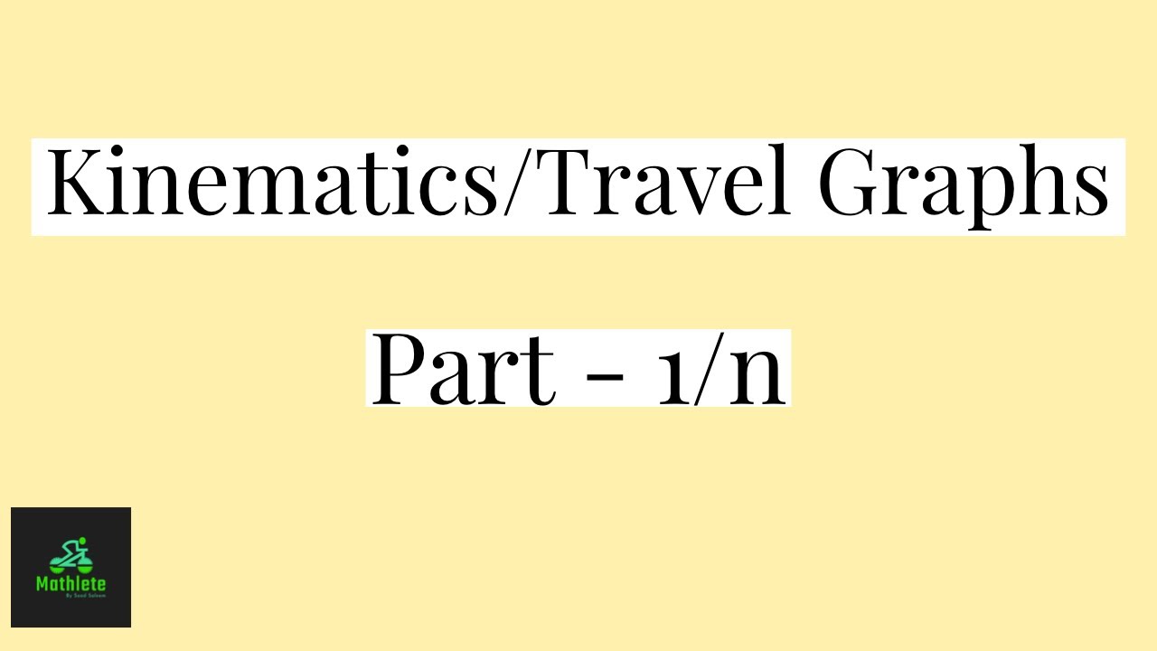 O level Math - Kinematics/Travel Graphs (Part - 1/n) - YouTube