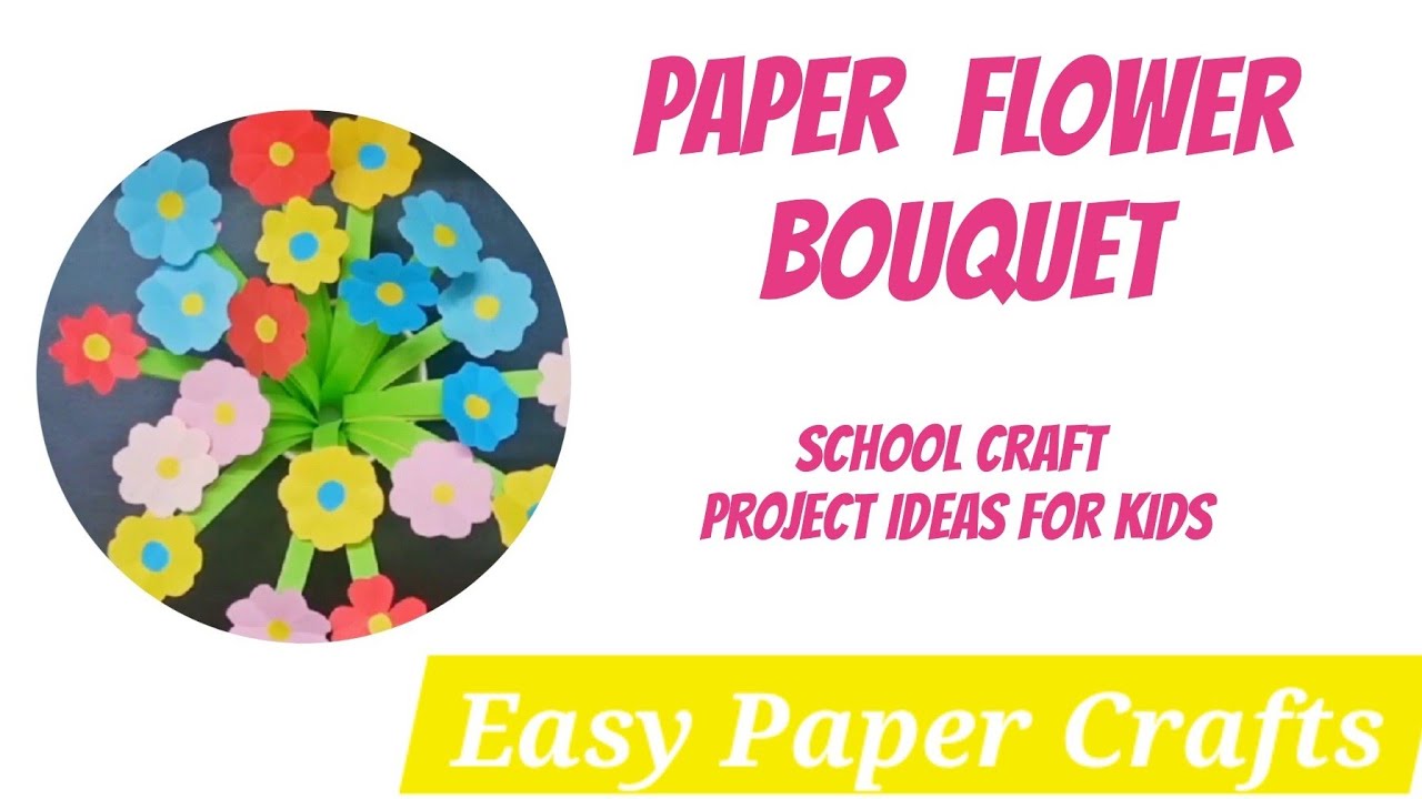 Paper Flower bouquet - School Craft project ideas / Art display for ...