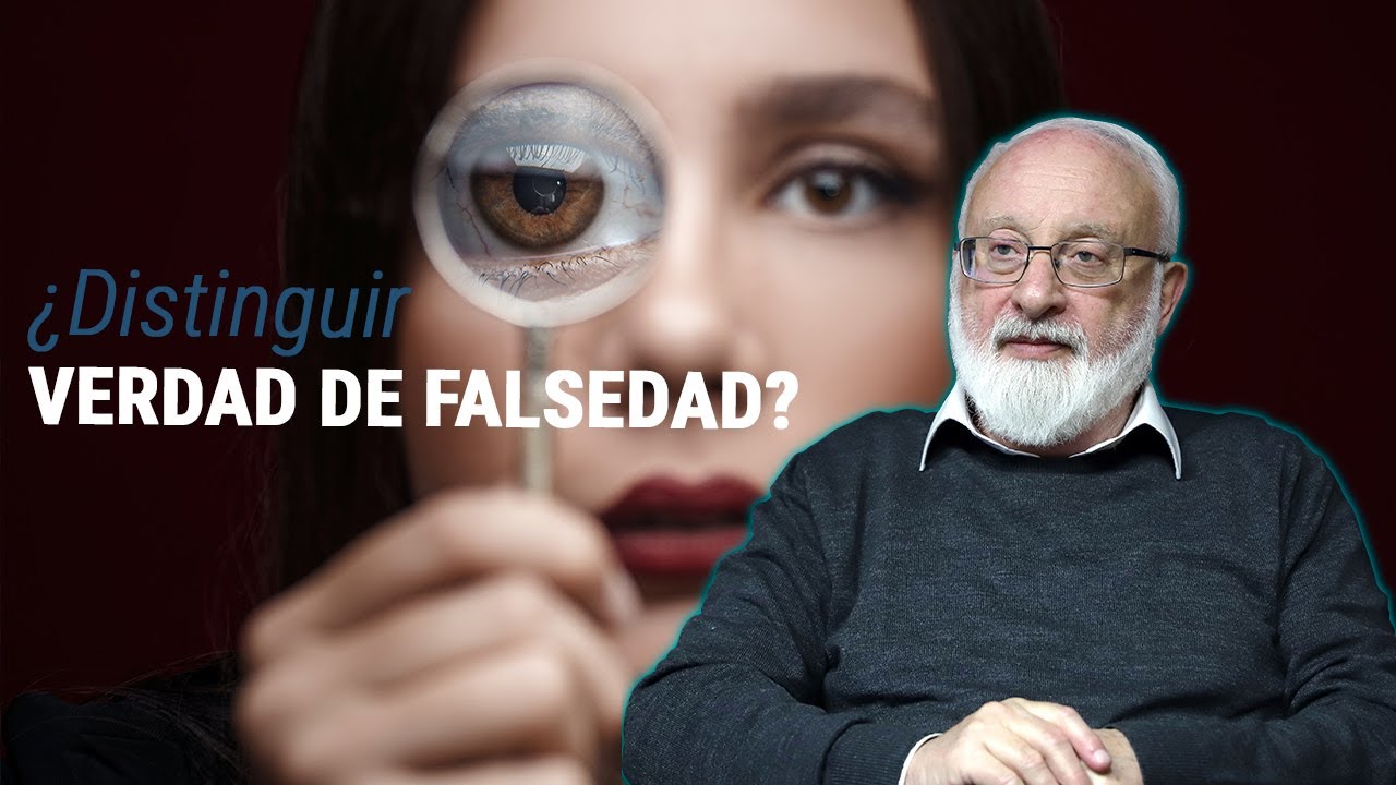 LA VERDAD Y LA FALSEDAD. ¿Cómo distinguir una de otra? - YouTube