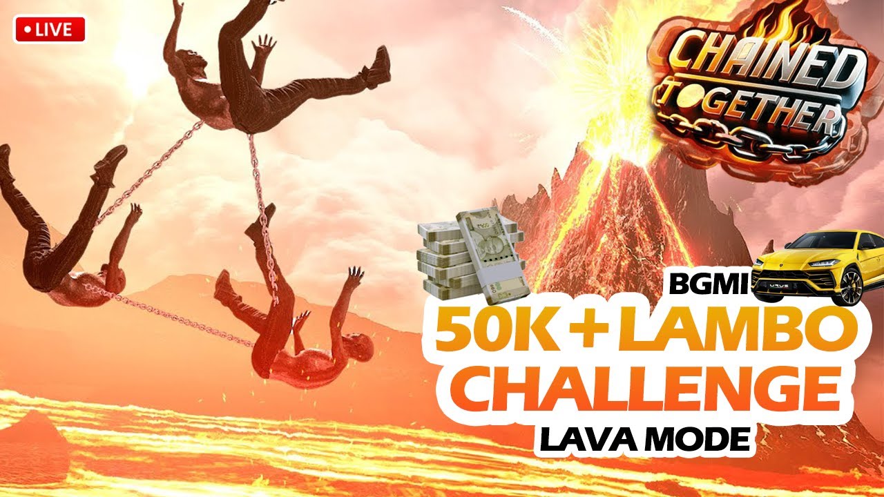 50K CASH + BGMI LAMBO CHALLENGE CHAINED TOGETHER DAY 2 | LAVA MODE # ...
