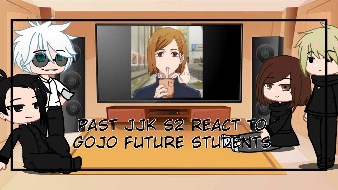 Past jjk s2 react to Gojo future students part 1 | Gacha react | - YouTube