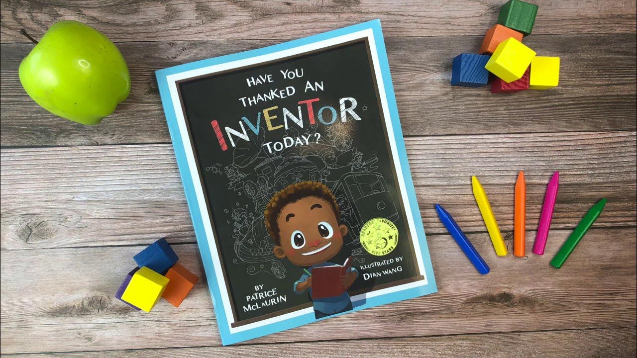 Have You Thanked An Inventor Today? | Kids Books Read Aloud | Seed of ...