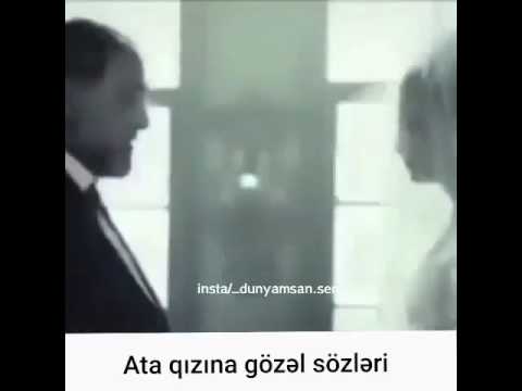 Atanin qizina gozel sozleri.😔