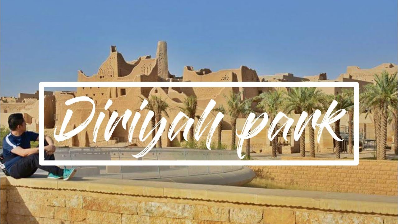 TRAVEL VLOG | DIRIYAH PARK historical place in Riyadh - YouTube