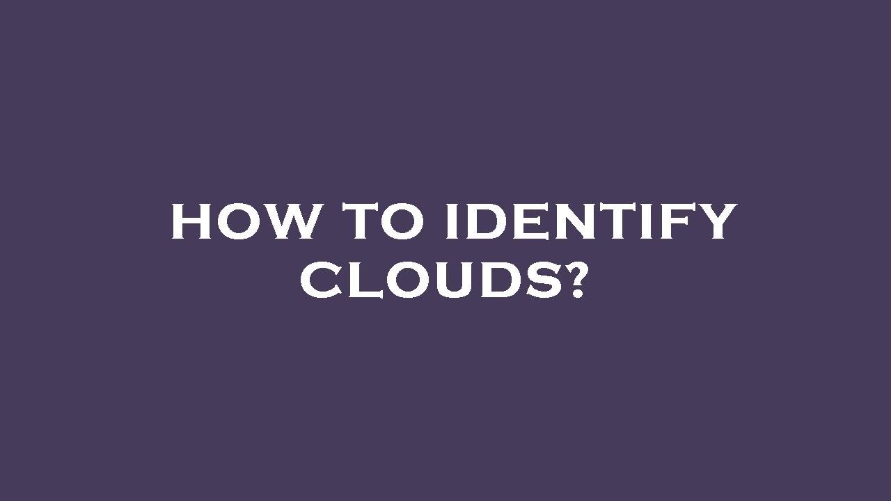 How to identify clouds? - YouTube