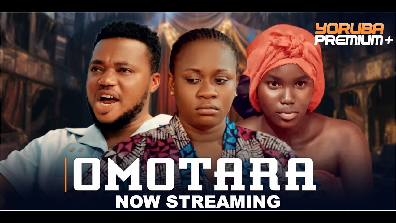 OMOTARA Latest Yoruba Movie 2025 | Yinka Solomon | Ayo Olaiya | Fisayo ...