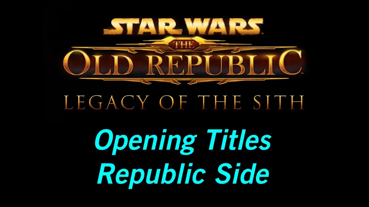 SWTOR Legacy Of The Sith - Opening Titles - Republic Side - YouTube