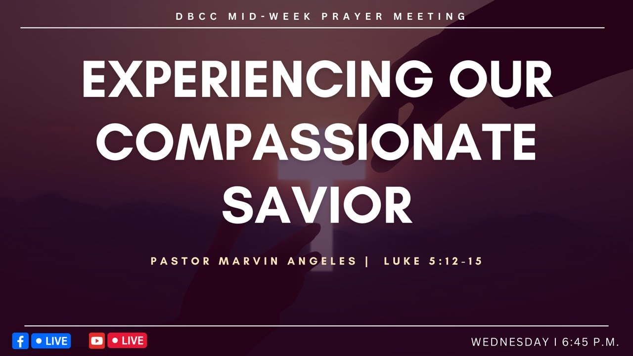 Experiencing Our Compassionate Savior I Ptr. Marvin Angeles - YouTube