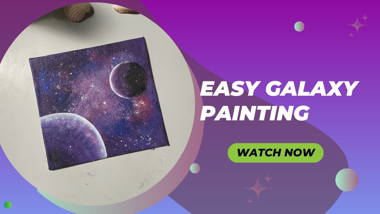 Galaxy Painting | Easy Acrylic Space Art on Canvas | Planets & Stars ...