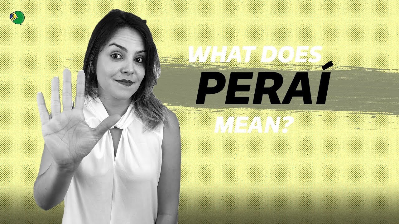 What does "peraí" mean? | Speak Portuguese - YouTube