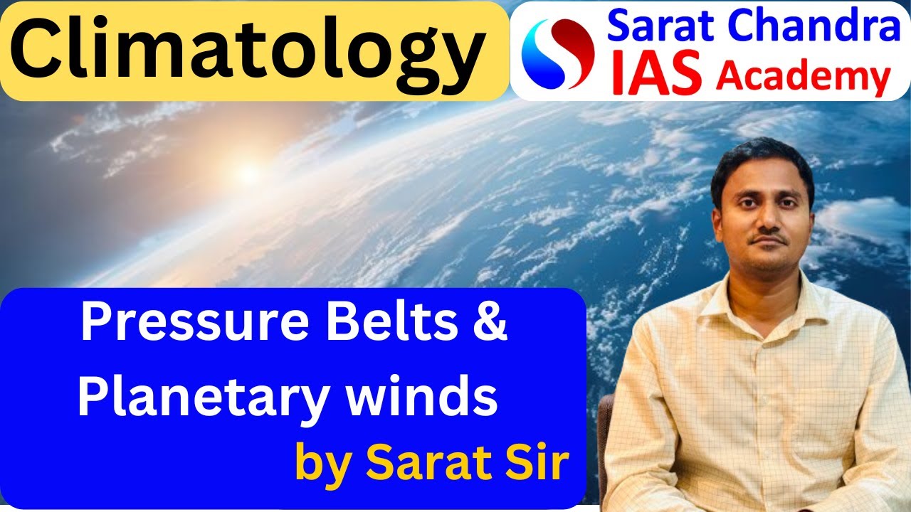 Pressure Belts and Planetary Winds || Geography For UPSC CSE by Sarat ...
