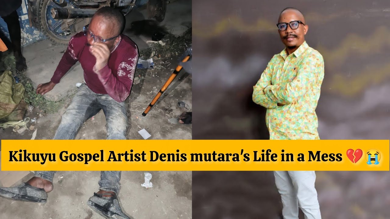 Shocking!! Kikuyu Gospel Artist Denis mutara's Life in a Mess💔😭 This is ...