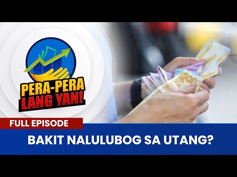 PERA-PERA LANG 'YAN | PROBLEMA SA UTANG - YouTube