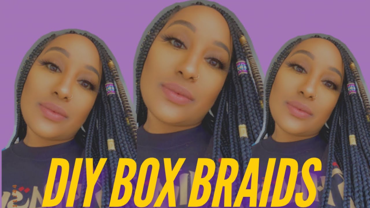 DIY BOX BRAIDS - YouTube