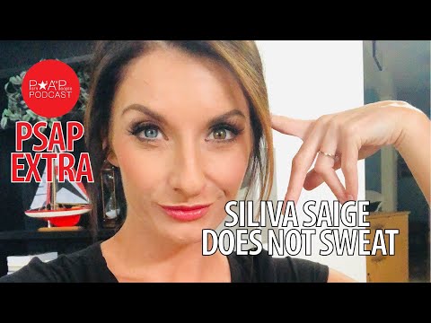 Silvia Saige Does Not Sweat | PSAP Extras | Porn Stars Are People Podcast
