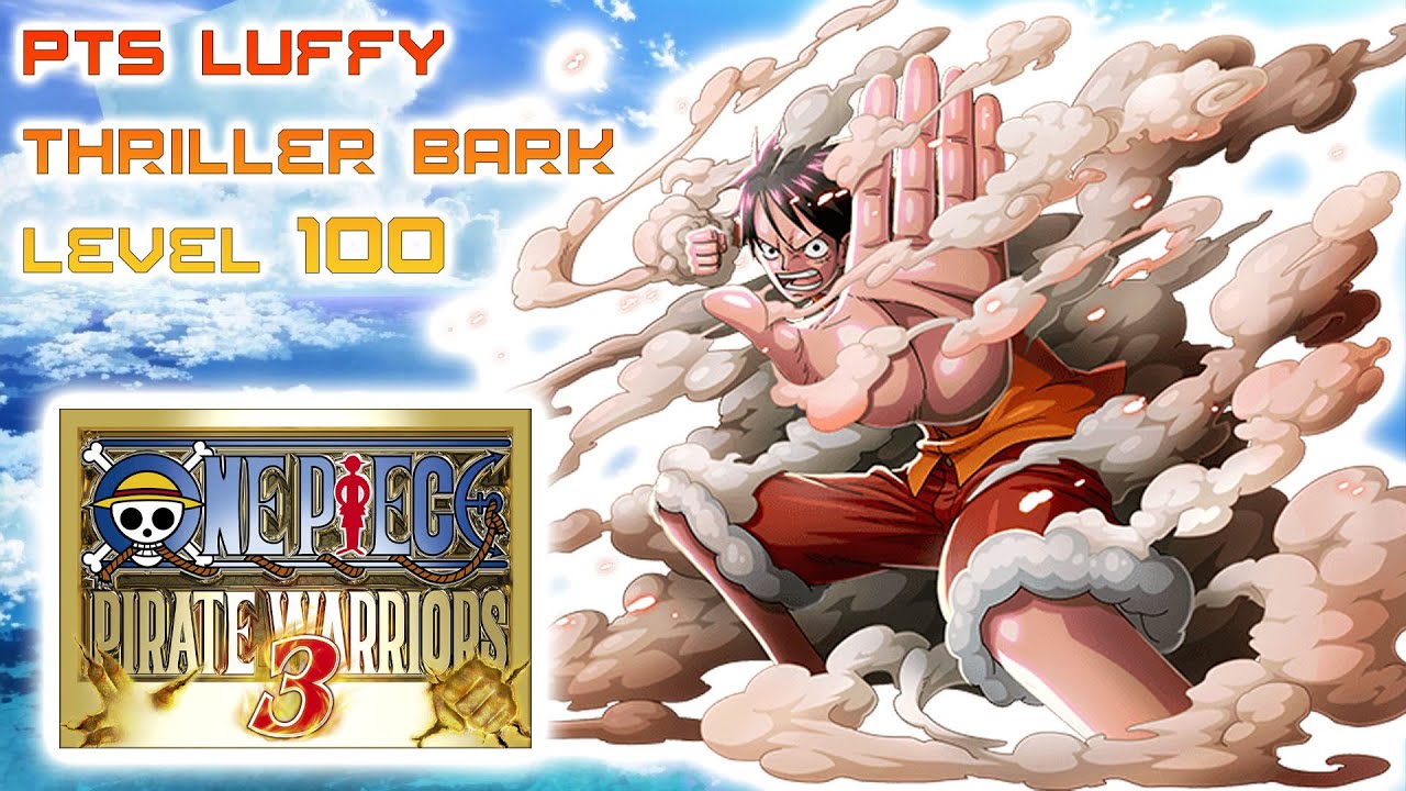 PTS Luffy Thriller bark Level 100 MAX Nightmare log :One piece pirate ...