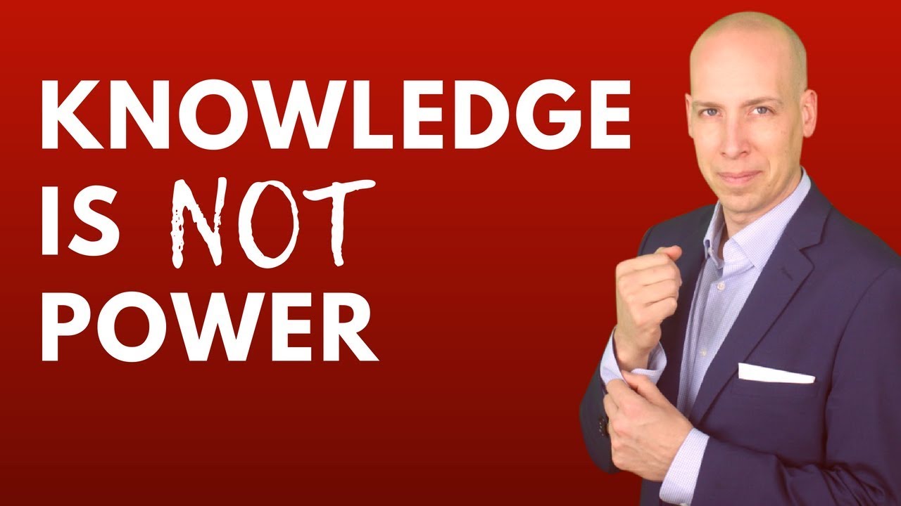 Knowledge is NOT POWER - YouTube