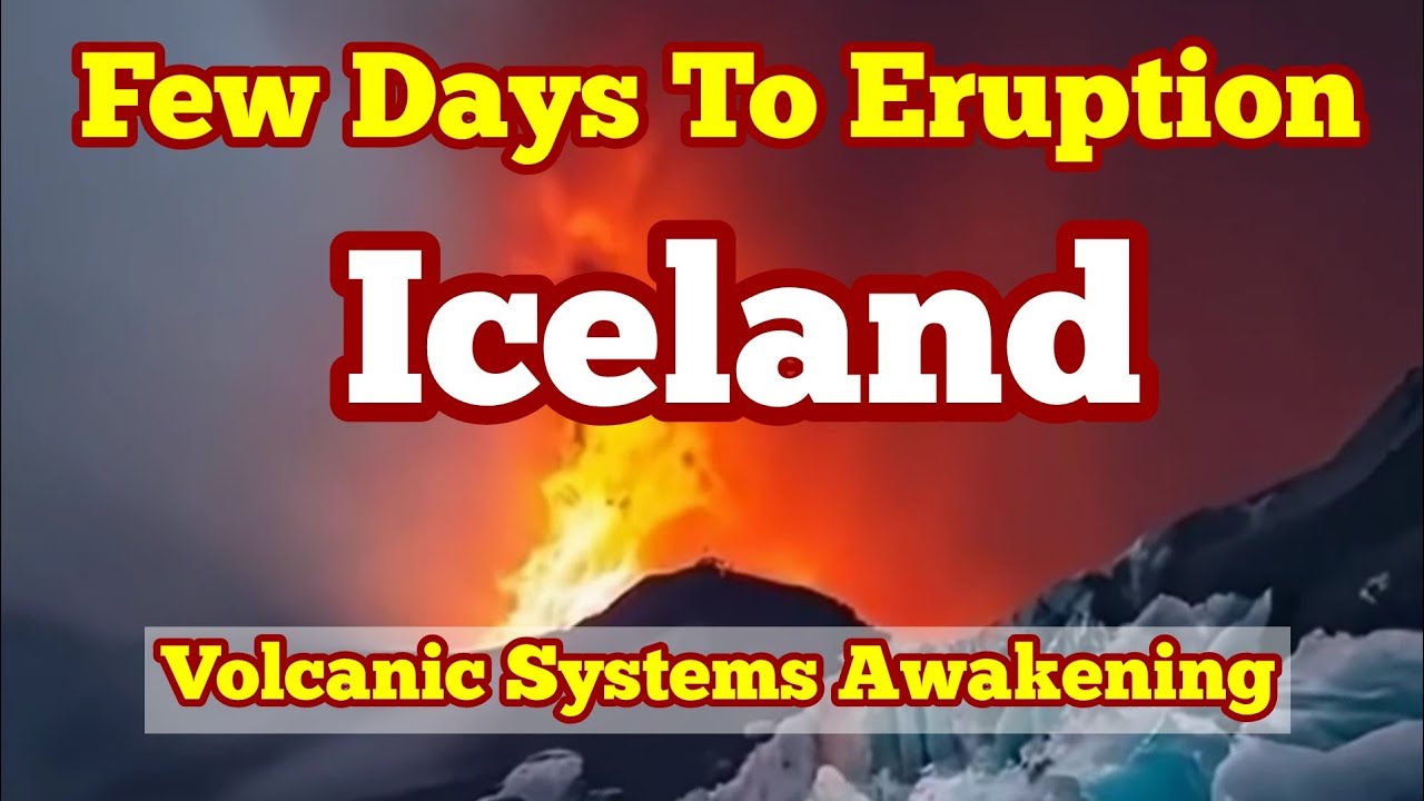 Few Days To Eruption: Iceland Volcanic Systems Awakening,Svartsengi ...