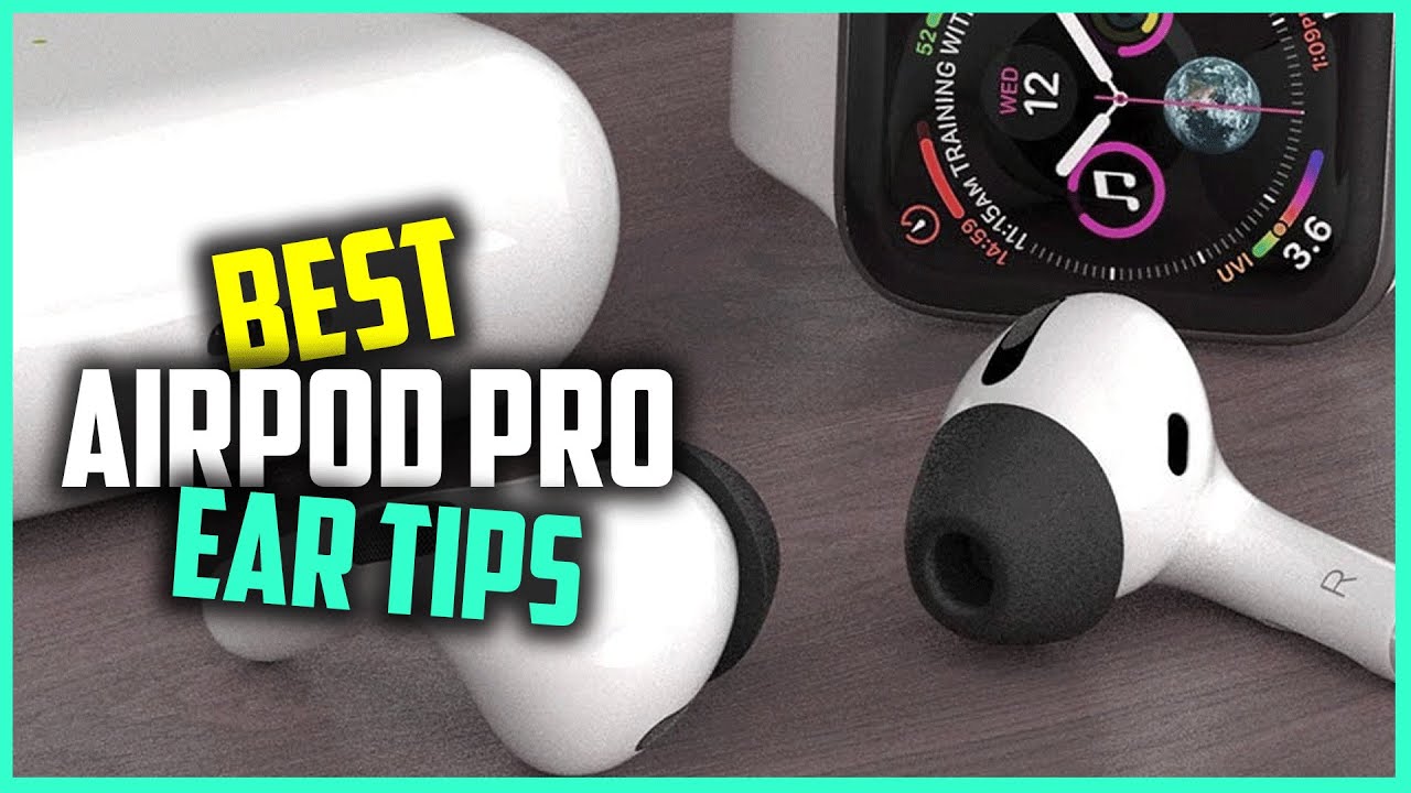 Best Airpod Pro Ear Tips to Buy in 2022 - [Top 5 Airpod Pro Ear Tips ...