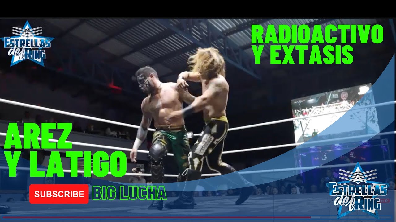 Arez y Latigo vs Radioactivo y Extasis BIG LUCHA WORLD - YouTube