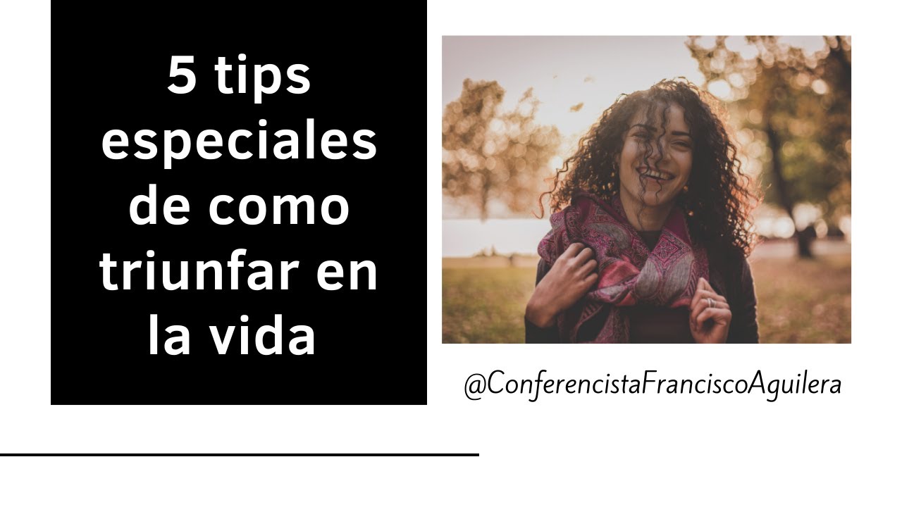 5 tips especiales de como triunfar en la vida - YouTube