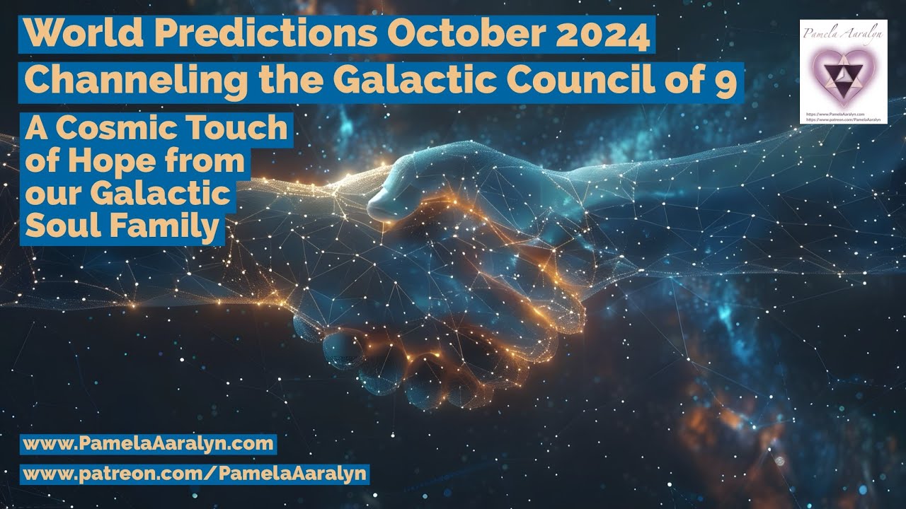 Channeling the Galactic Council of 9- World Predictions October 2024- A ...