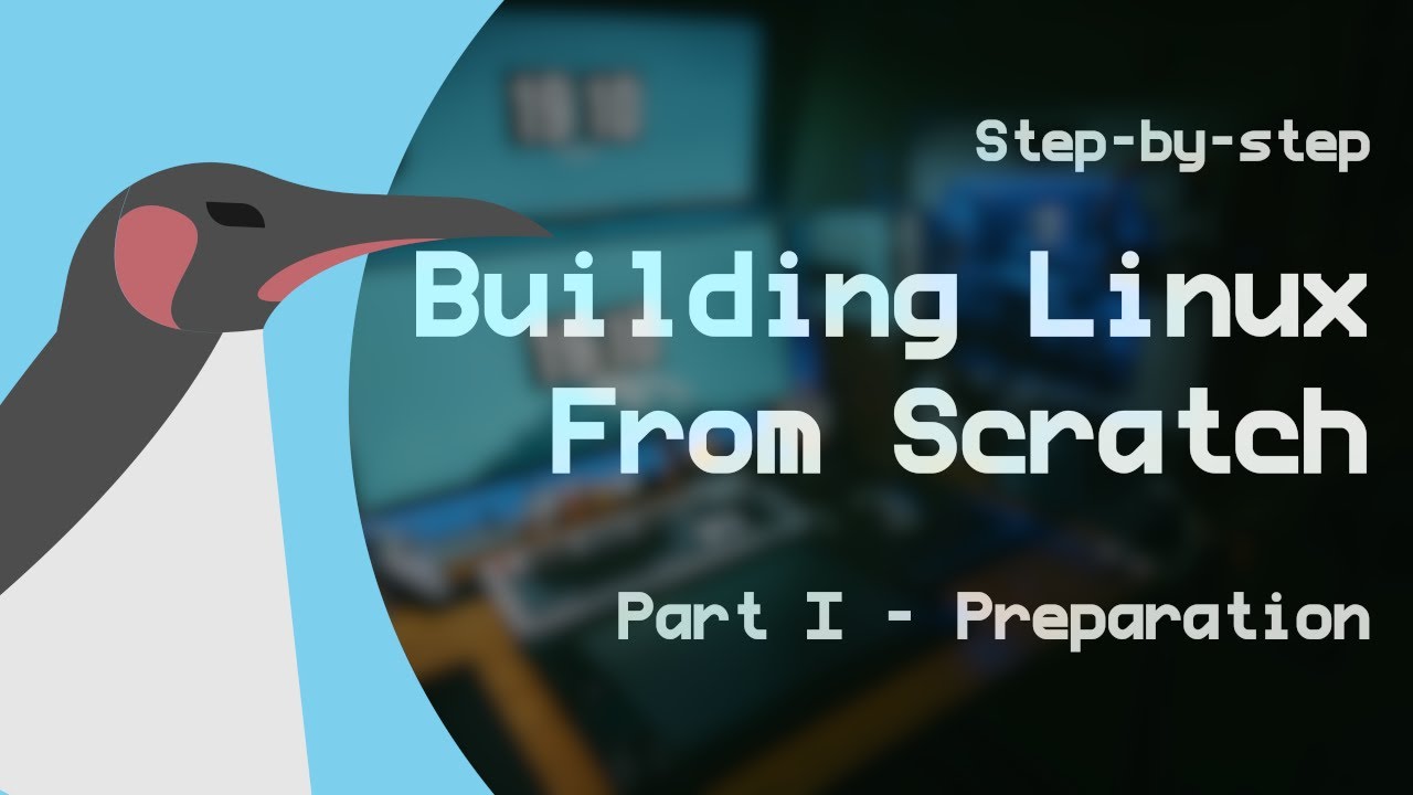 Building Linux From Scratch - Part I: Preparation - LFS 12.1 - YouTube