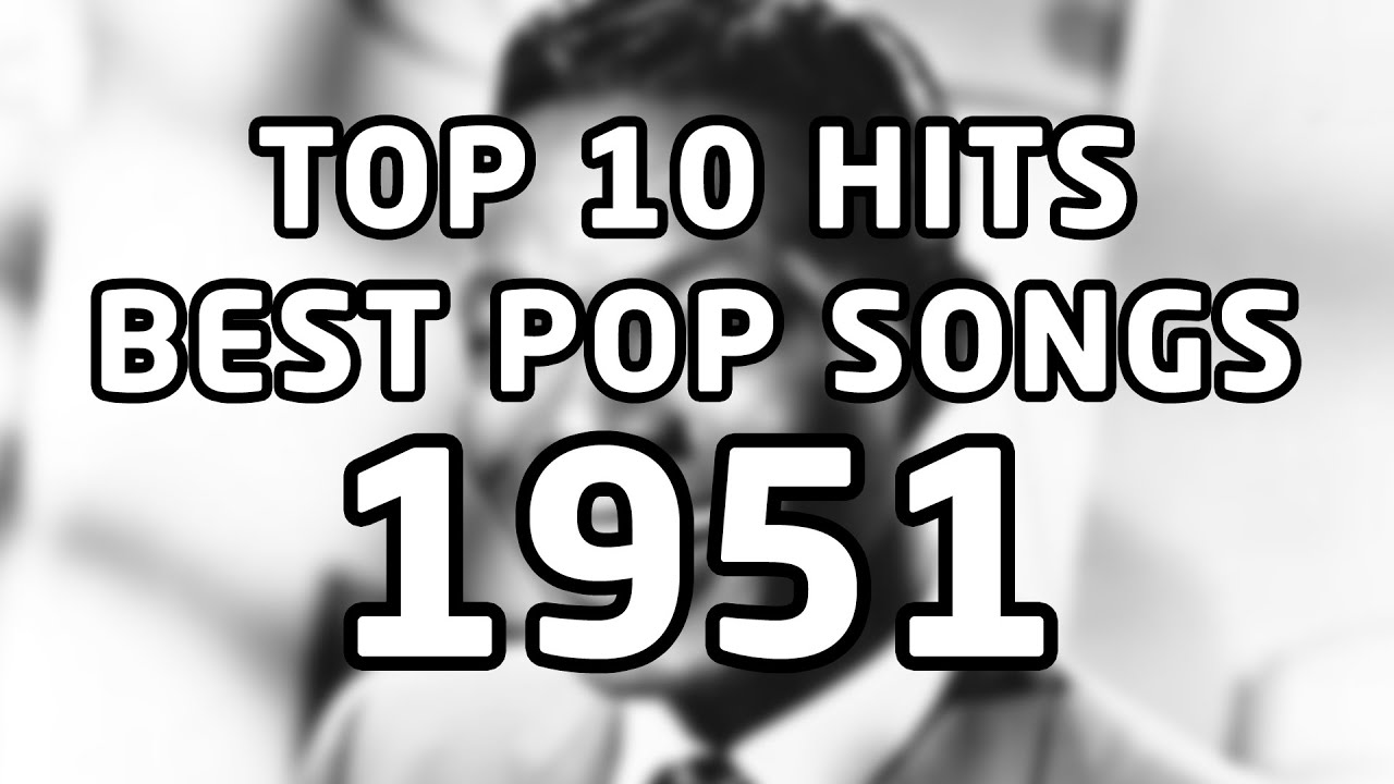 Top 10 Hits - Best Pop Songs - 1951 - YouTube