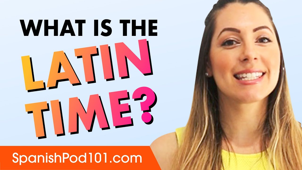 What is the 'Latin time' and how does it work? - YouTube