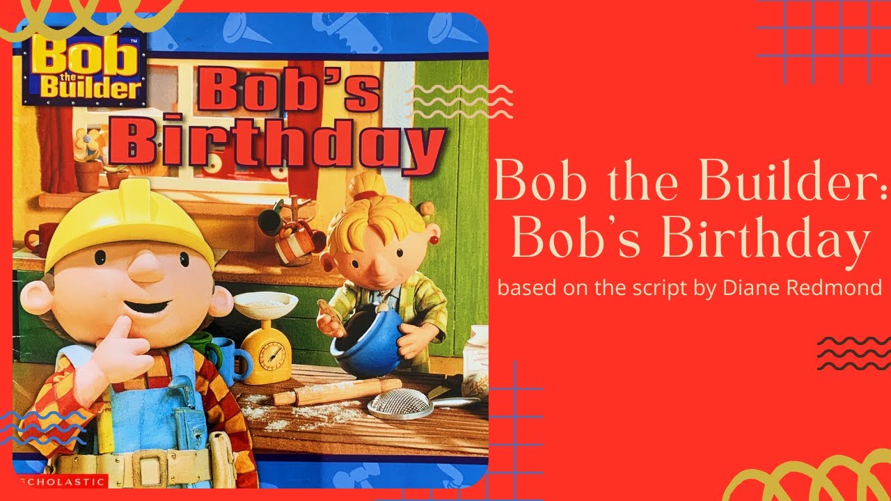 🦺 Stories for Kids Read Aloud 🦺 Bob the Builder: Bob’s Birthday [ READ ...
