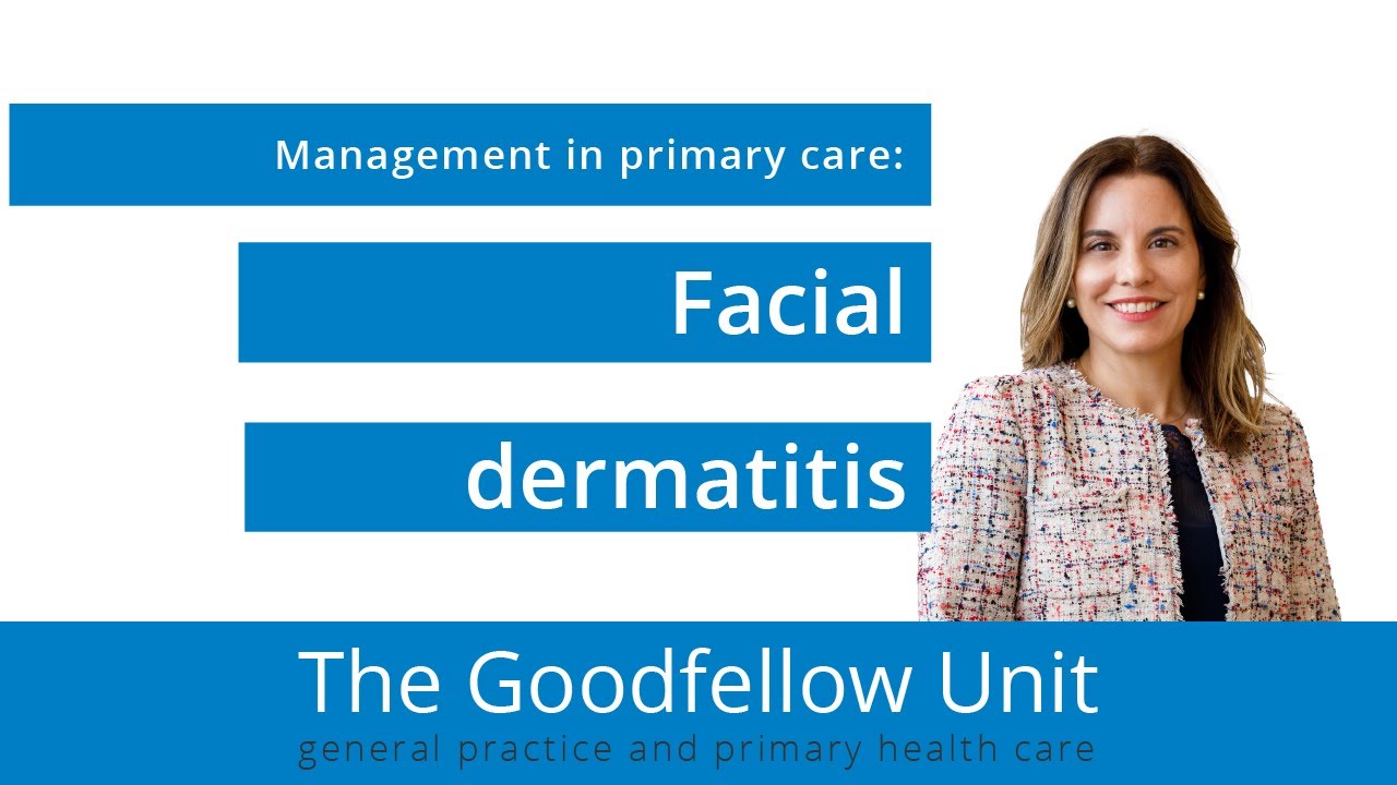 Goodfellow Unit Webinar: Facial Dermatitis - YouTube