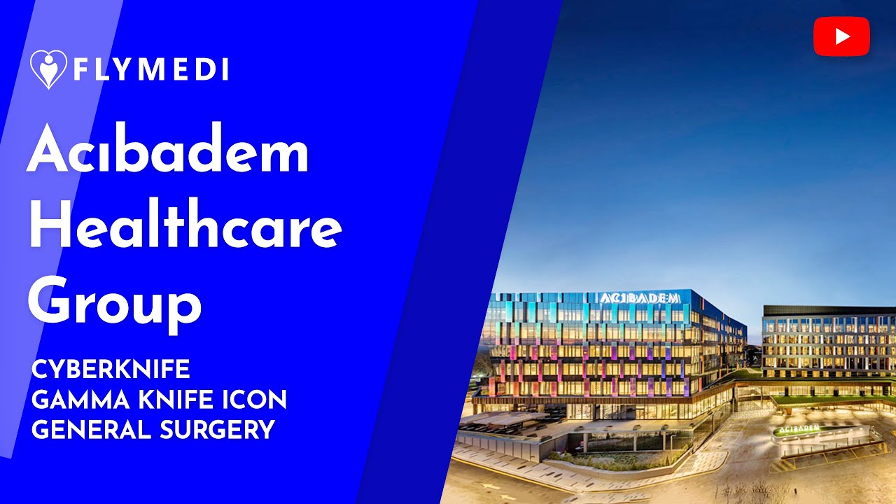 Acibadem Healthcare Group Turkey - FlyMedi - YouTube
