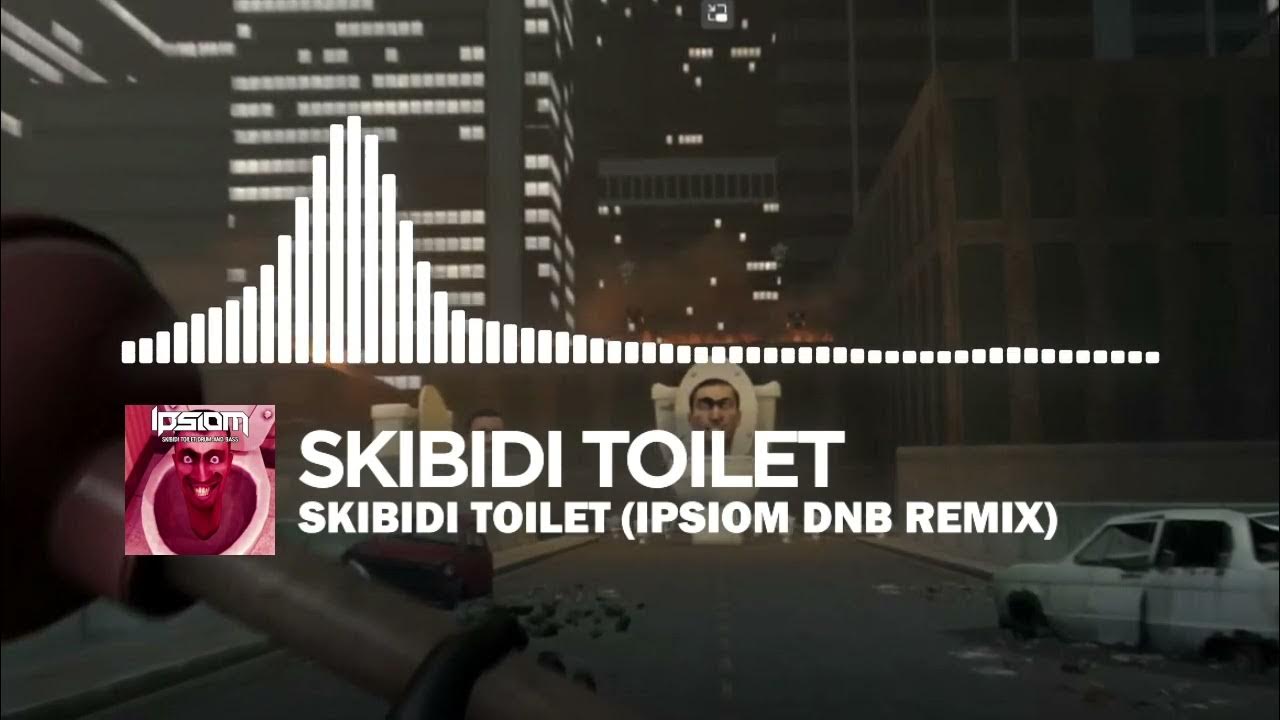 Skibidi Toilet (Ipsiom Drum and Bass Remix) - YouTube